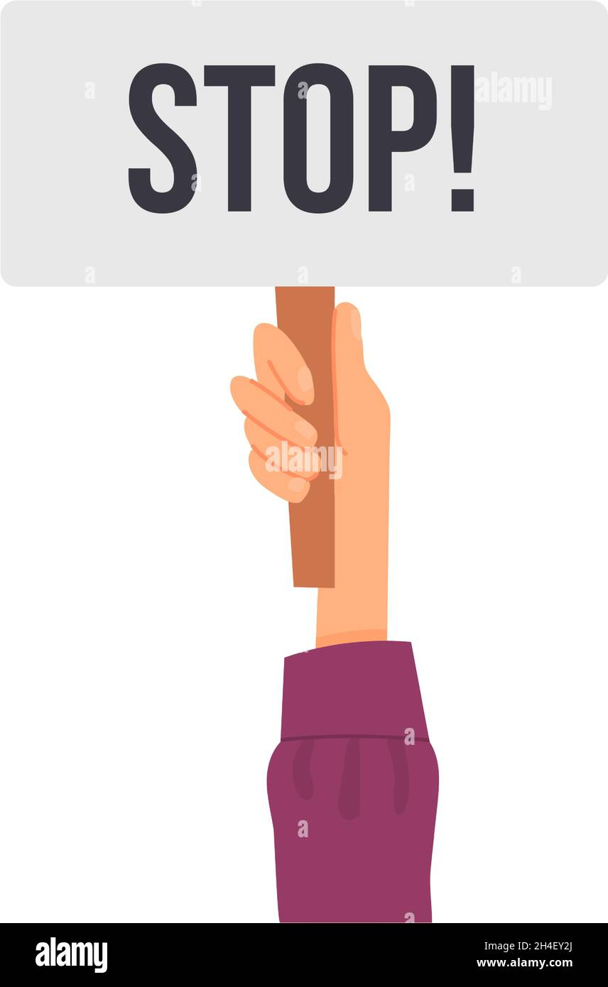 Stop banner in human hand. Protest placard vector illustration Stock ...
