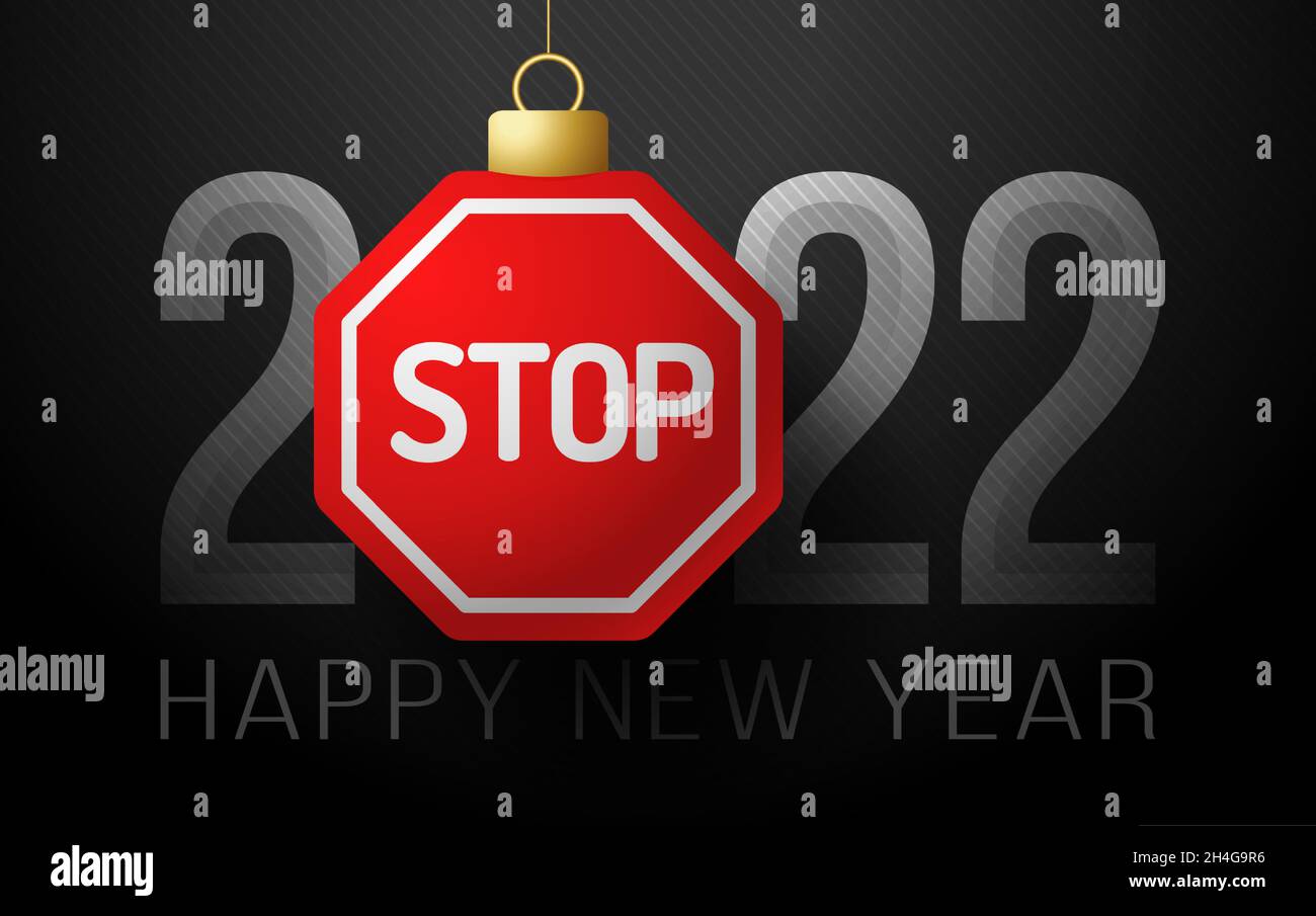 Stop 2022 Happy New Year. Road sign greeting card with stop sign ball ...