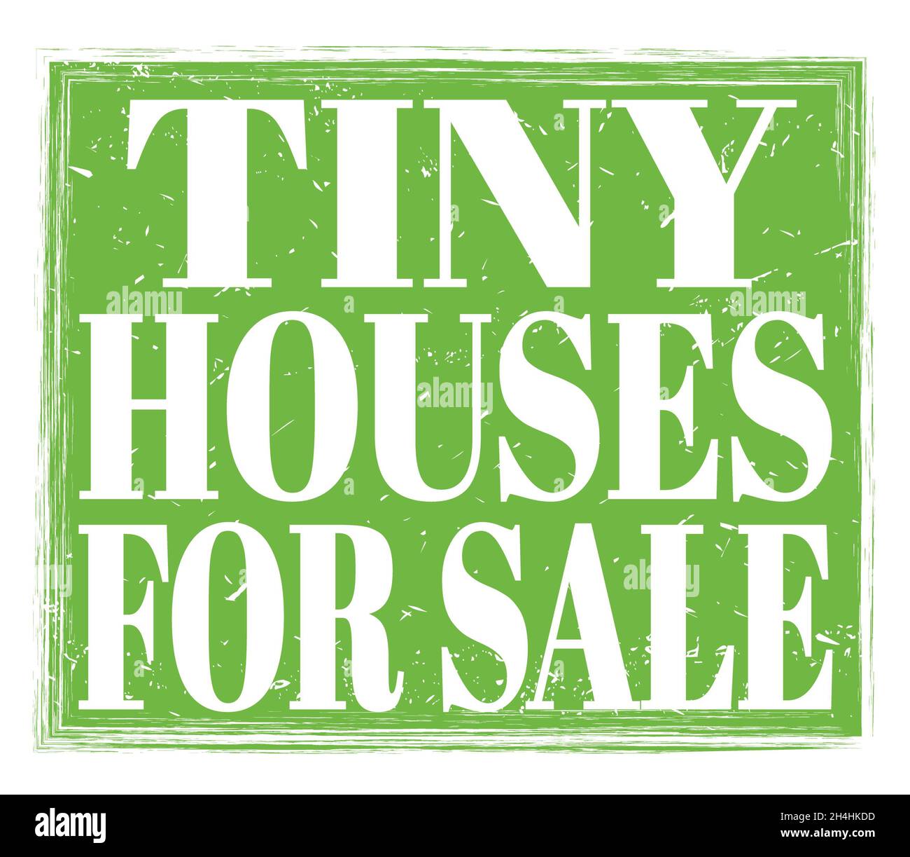 TINY HOUSES FOR SALE, written on green grungy stamp sign Stock Photo ...