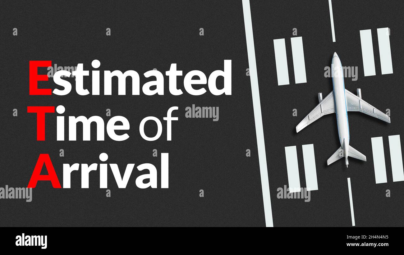 Eta estimated time of arrival hi-res stock photography and images - Alamy