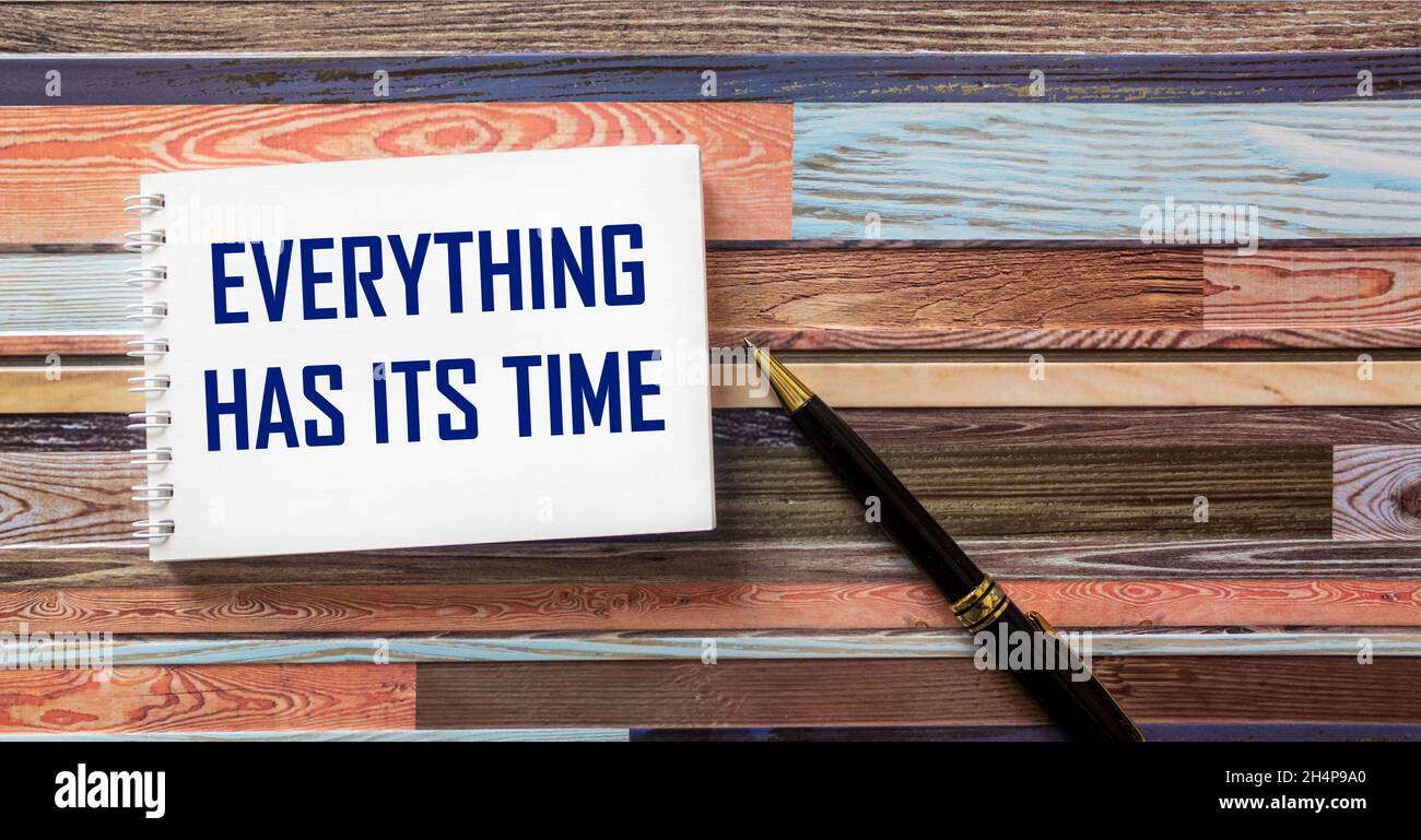 EVERYTHING HAS ITS TIME , text napms on white notepad Stock Photo - Alamy
