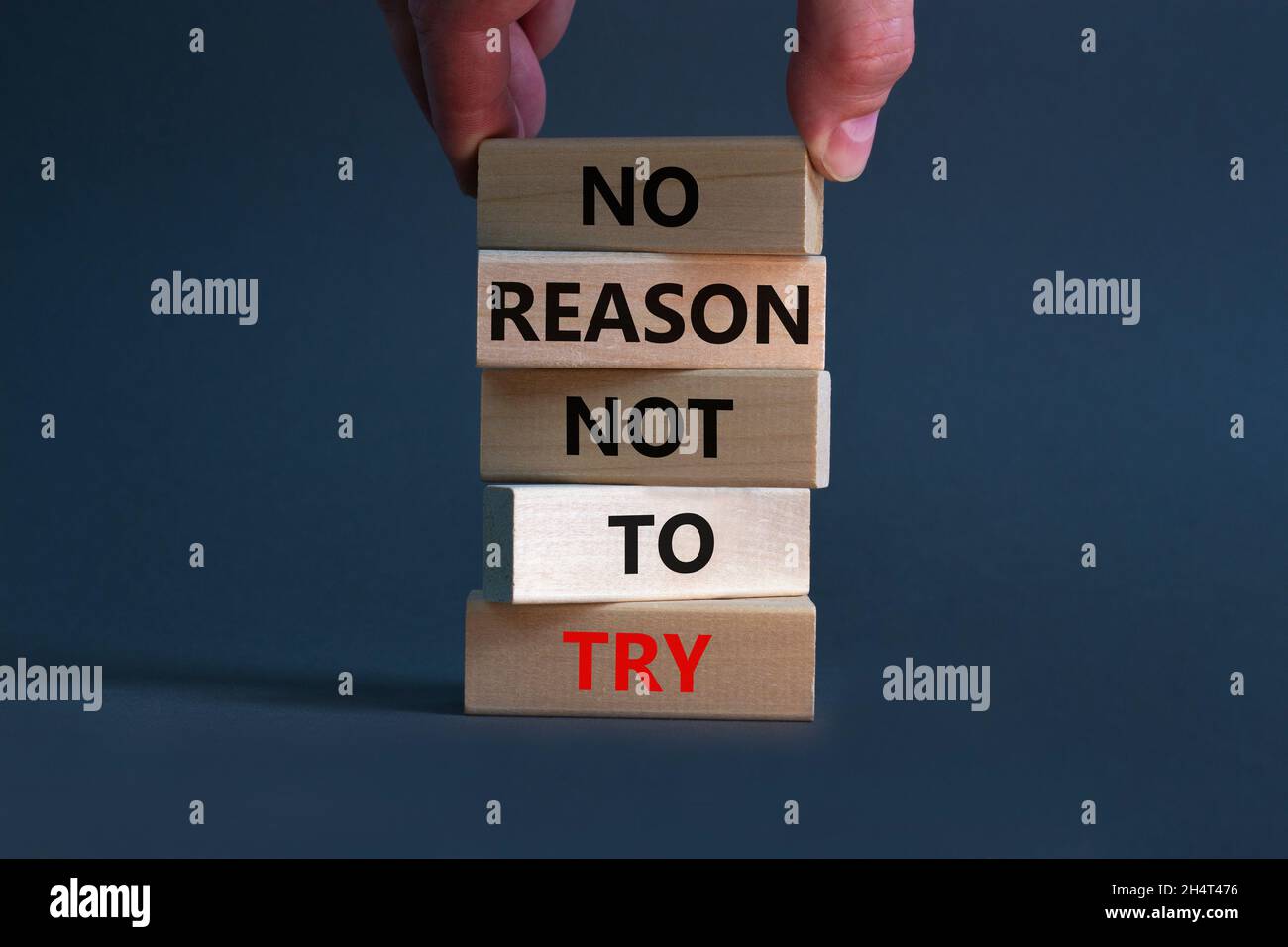 No reason not to try symbol. Wooden blocks with words No reason not to ...