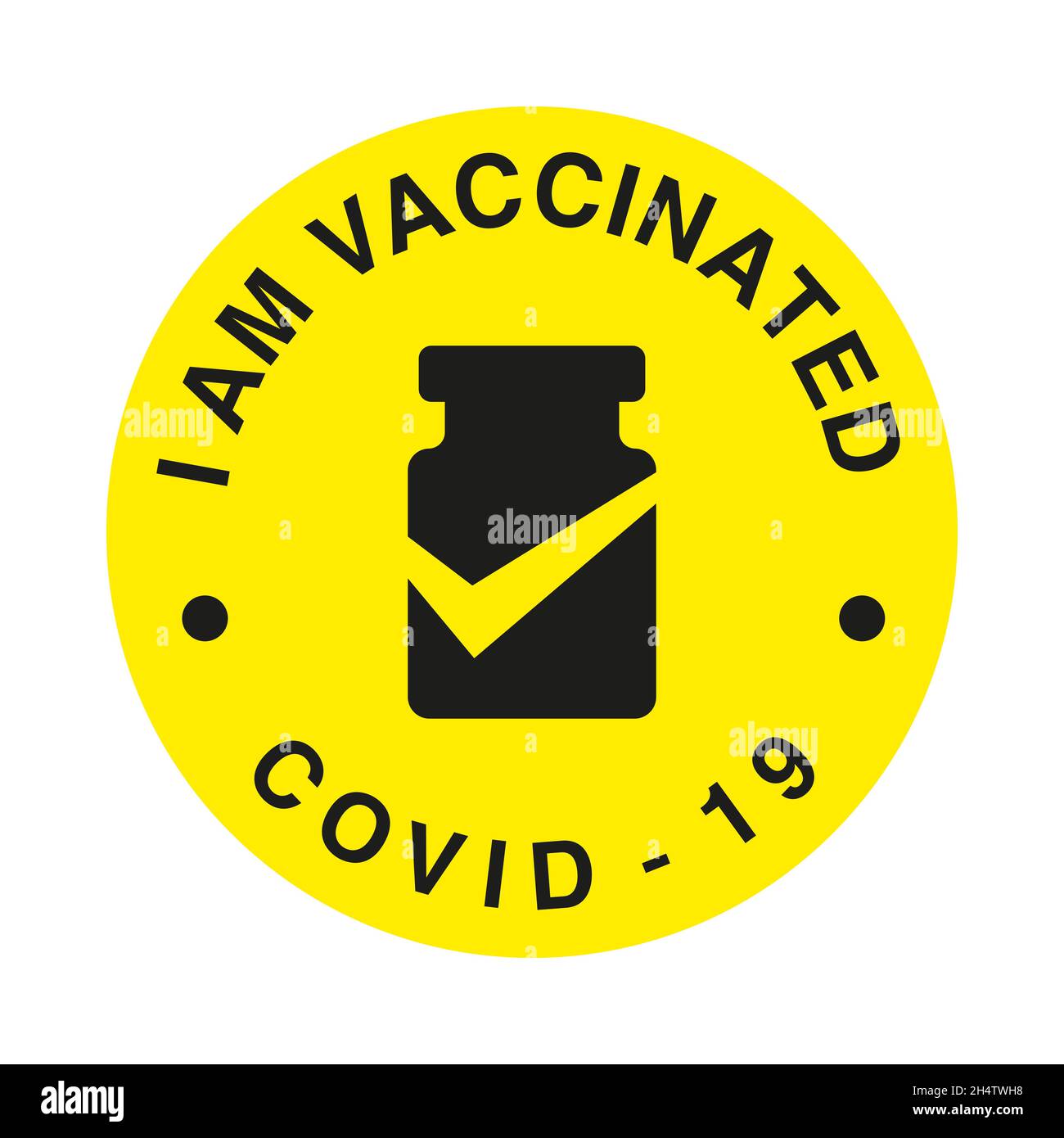I am Vaccinated COVID-19. Vaccination information announcement label ...