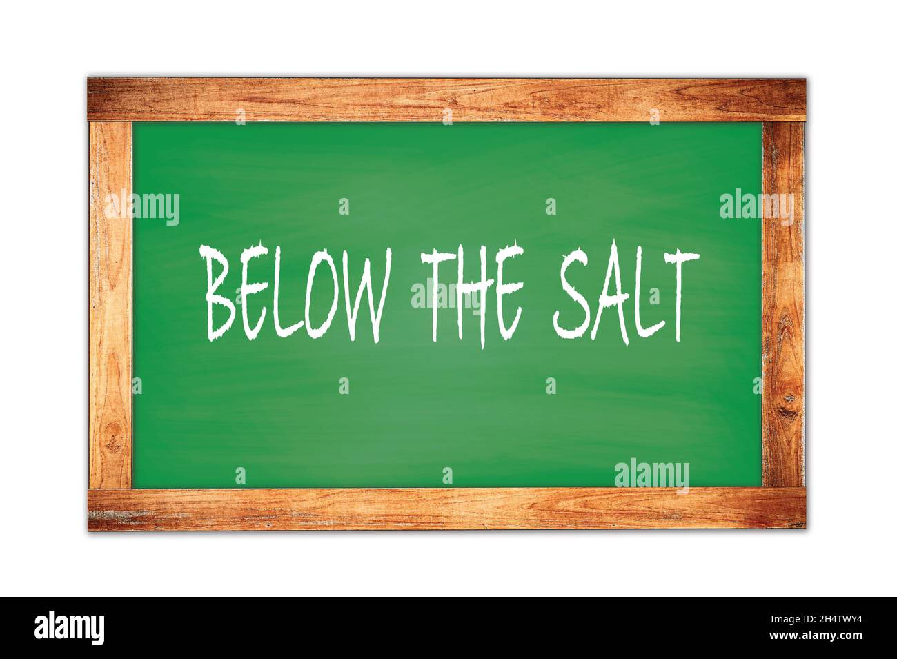 BELOW THE SALT text written on green wooden frame school blackboard ...