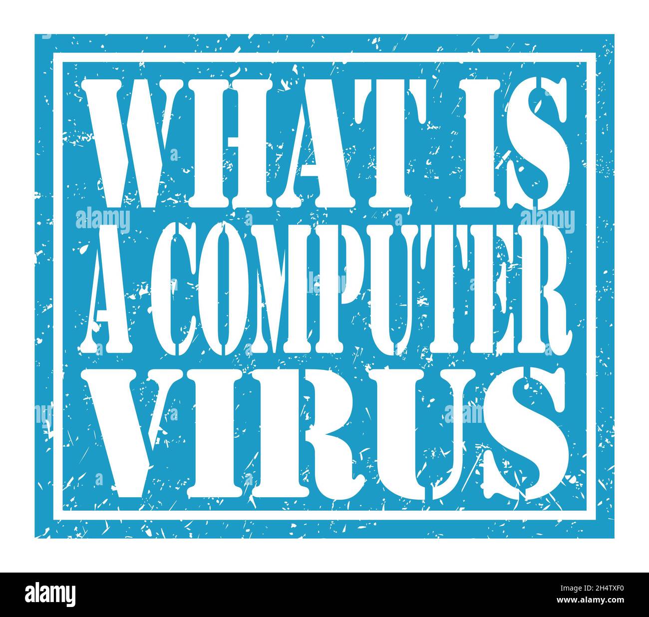 WHAT IS A COMPUTER VIRUS, words written on blue stamp sign Stock Photo ...