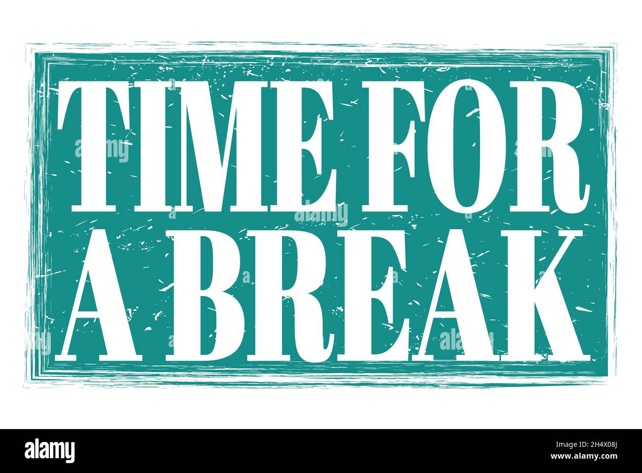 TIME FOR A BREAK, words written on blue grungy stamp sign Stock Photo ...