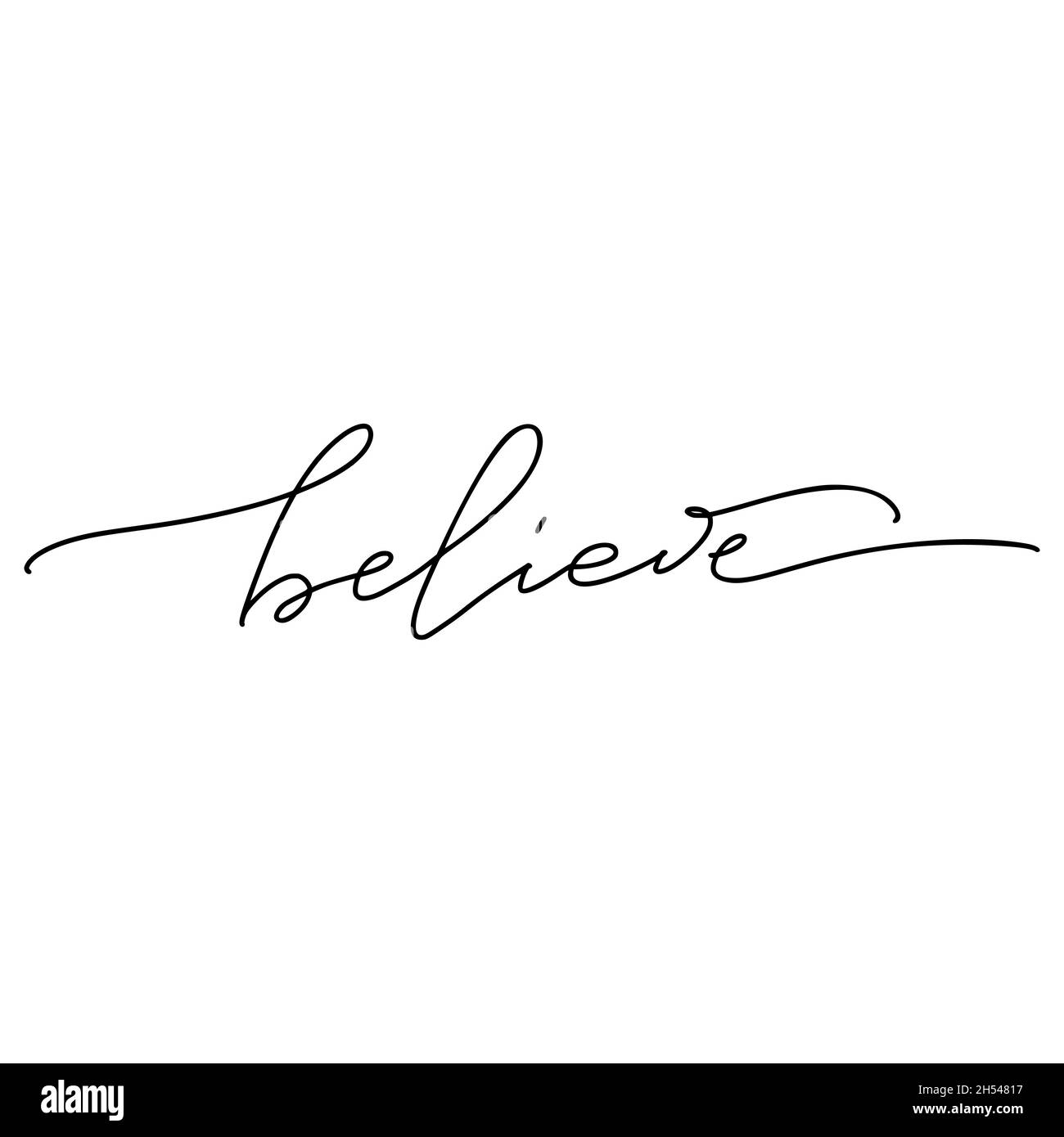 Believe hadn drawn calligraphic inscription. Modern believe lettering ...