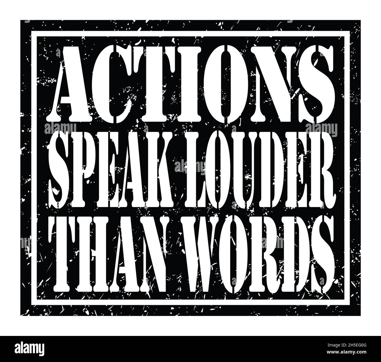 ACTIONS SPEAK LOUDER THAN WORDS, words written on black stamp sign ...
