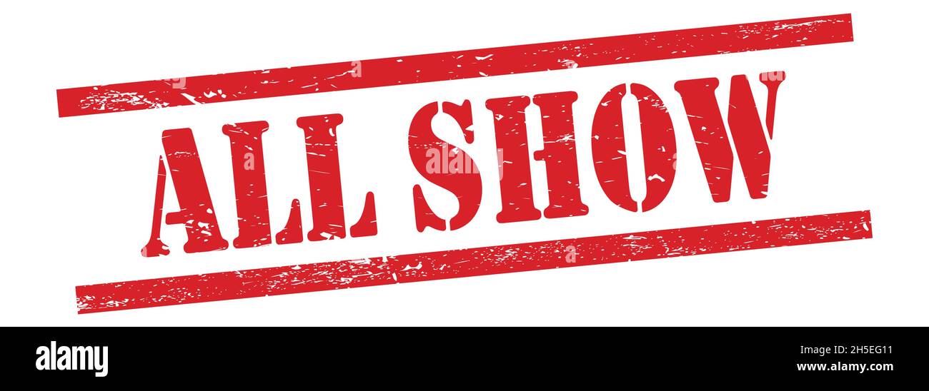 ALL SHOW text on red grungy vintage rubber stamp Stock Photo - Alamy
