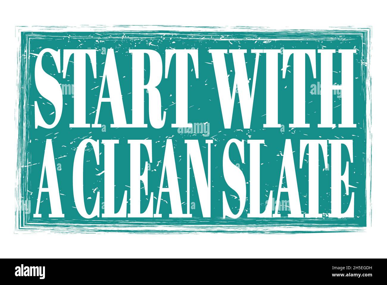 START WITH A CLEAN SLATE, words written on blue grungy stamp sign Stock ...