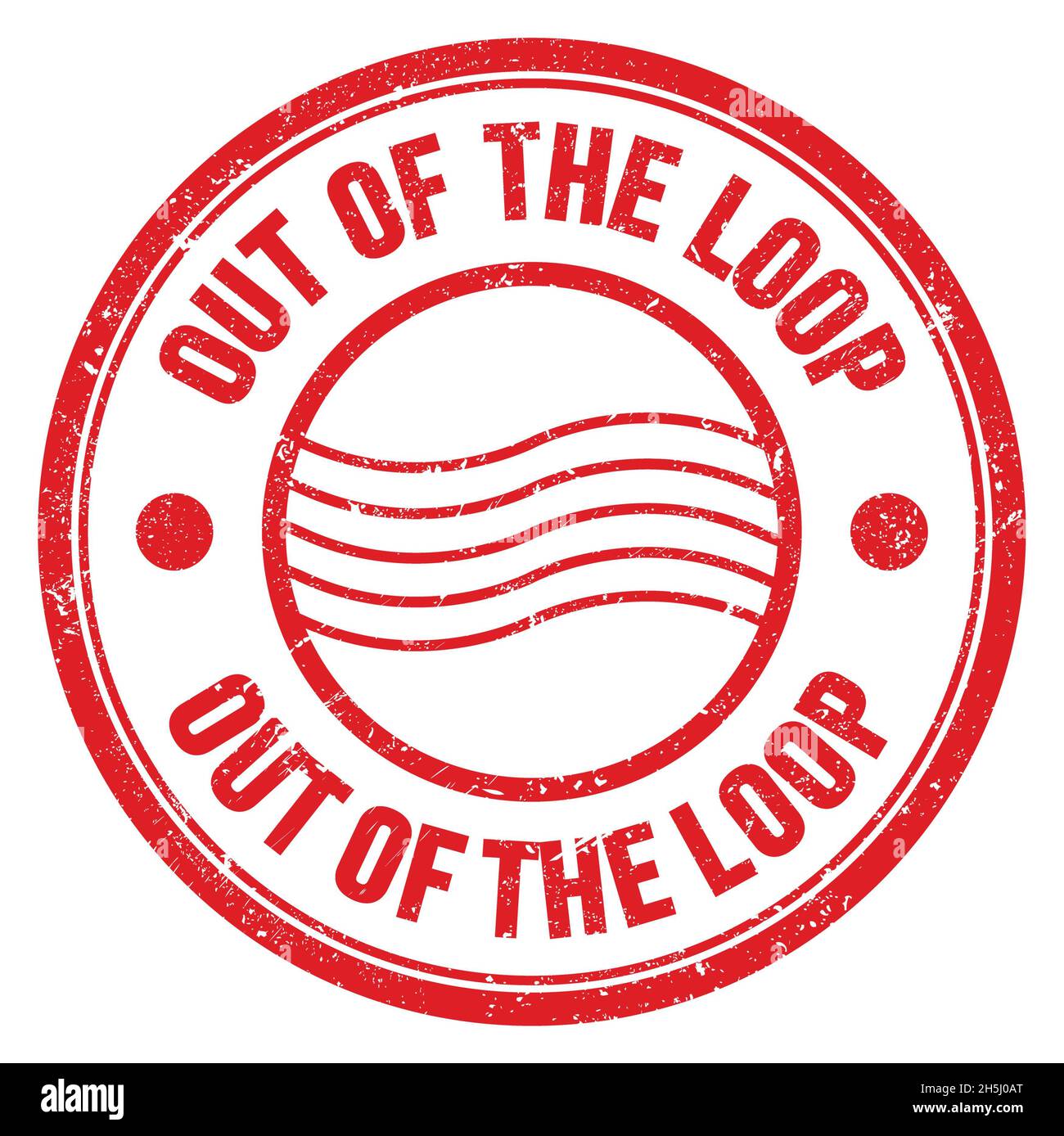 OUT OF THE LOOP word written on red round postal stamp sign Stock Photo ...