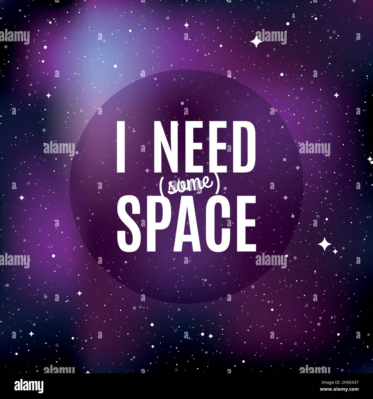 Star universe background. Quote: "I need (some) space". Concept of ...