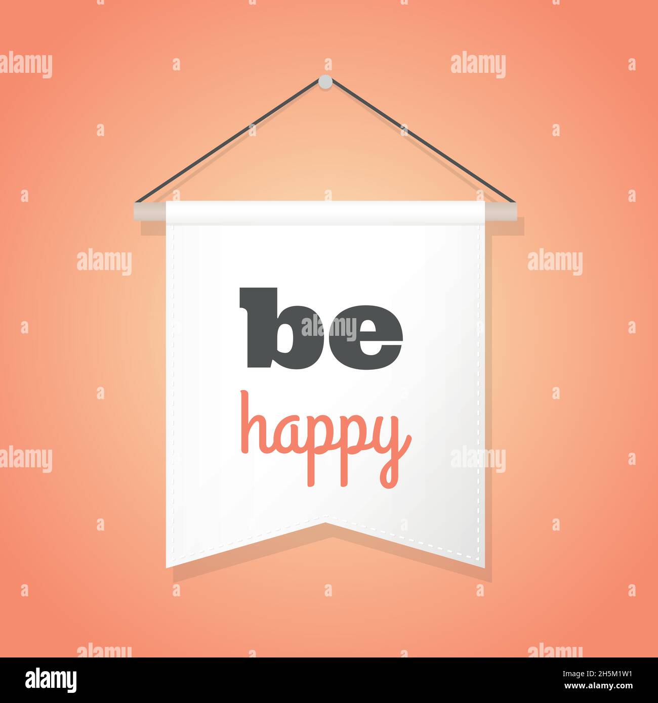Pennant illustration with motivational quote: "Be happy". Vector ...