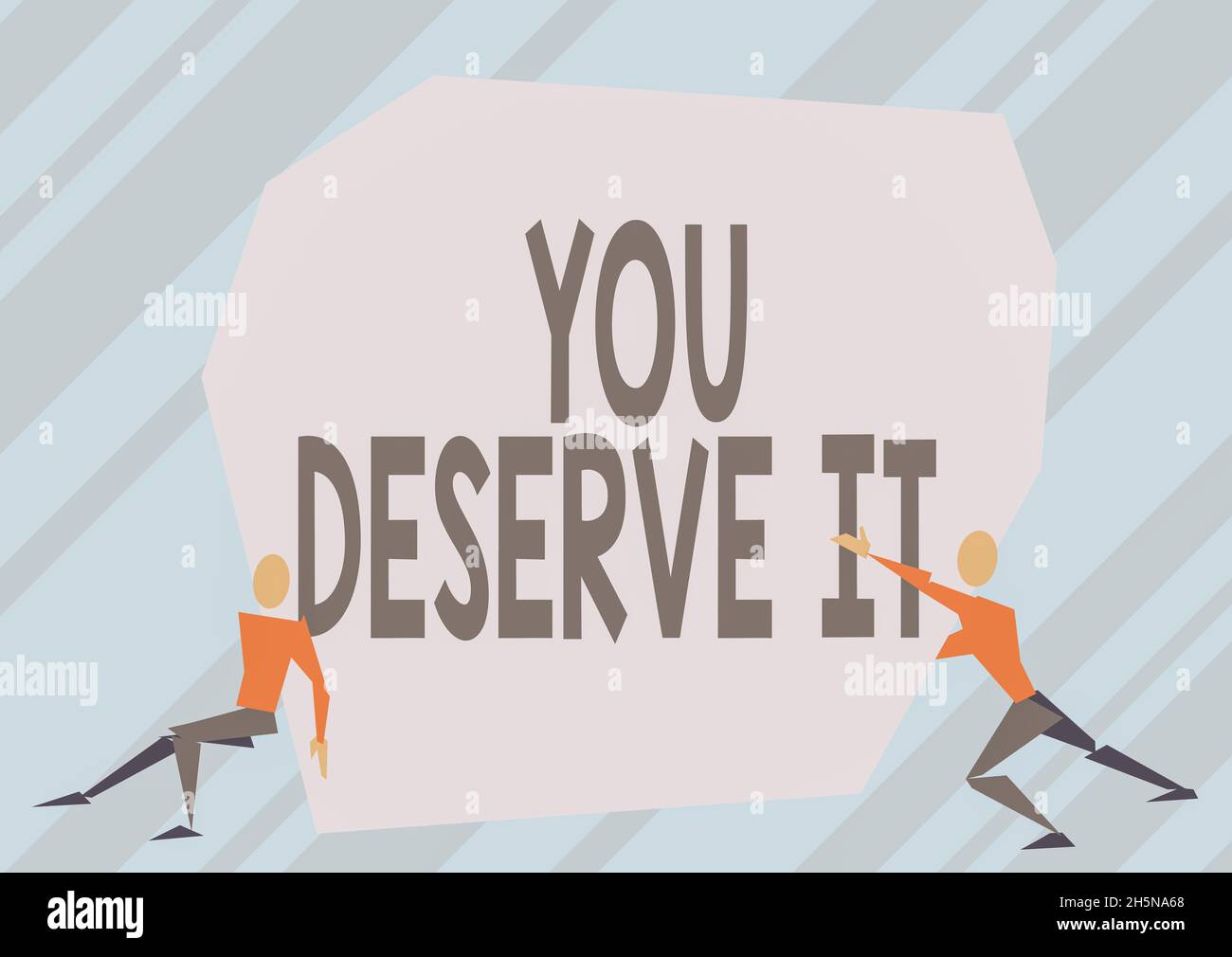 Hand writing sign You Deserve It. Business overview should have it ...