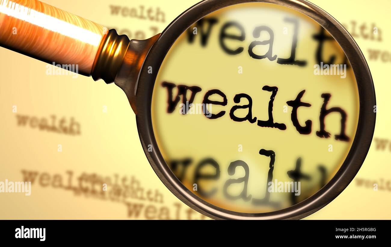 Wealth - magnifying glass enlarging English word Wealth to symbolize ...