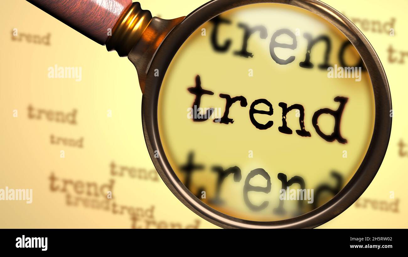 Trend - magnifying glass enlarging English word Trend to symbolize ...