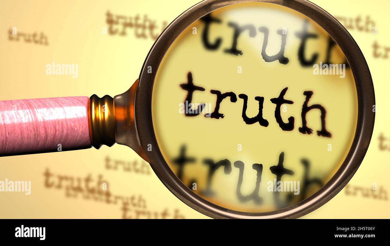 Truth - magnifying glass enlarging English word Truth to symbolize ...