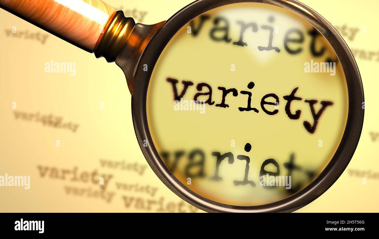 Variety - magnifying glass enlarging English word Variety to symbolize ...
