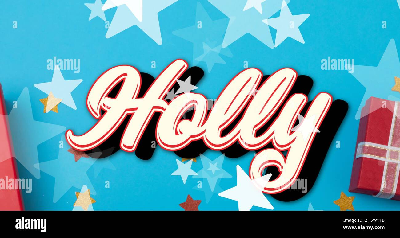 Image of holly text over stars falling and presents on blue background ...