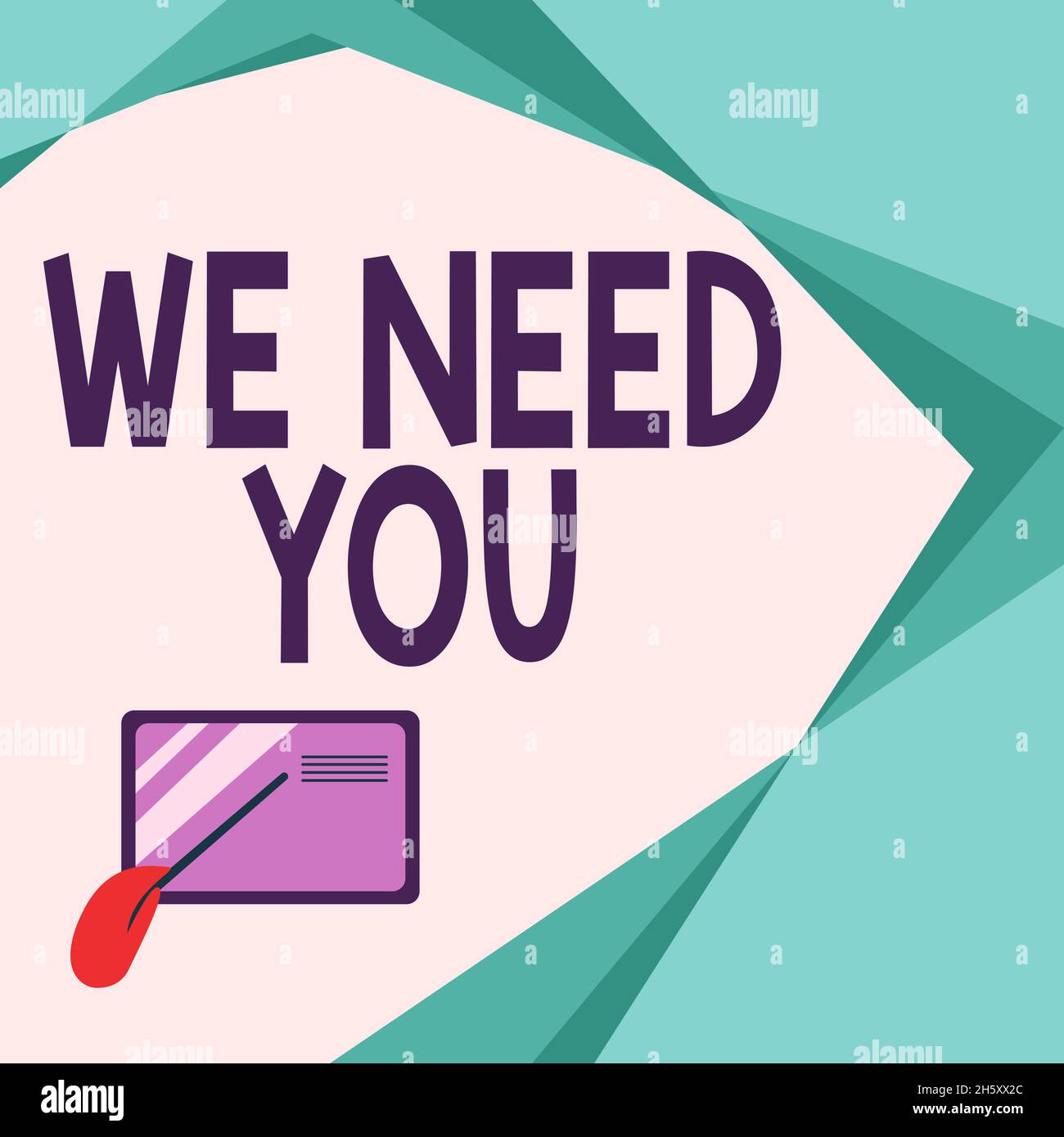 Conceptual display We Need You. Business approach asking someone to ...