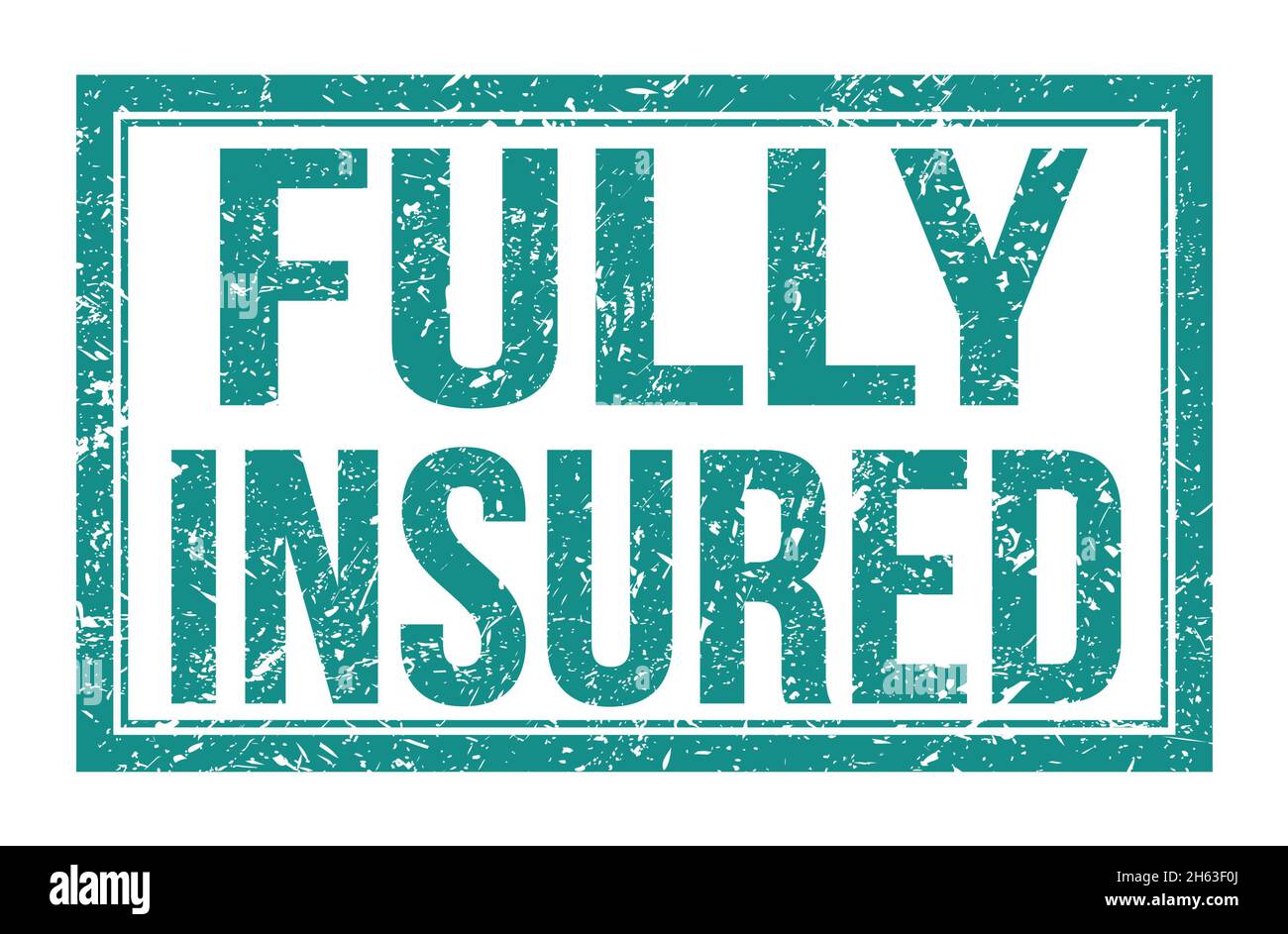 FULLY INSURED, words written on blue rectangle stamp sign Stock Photo ...