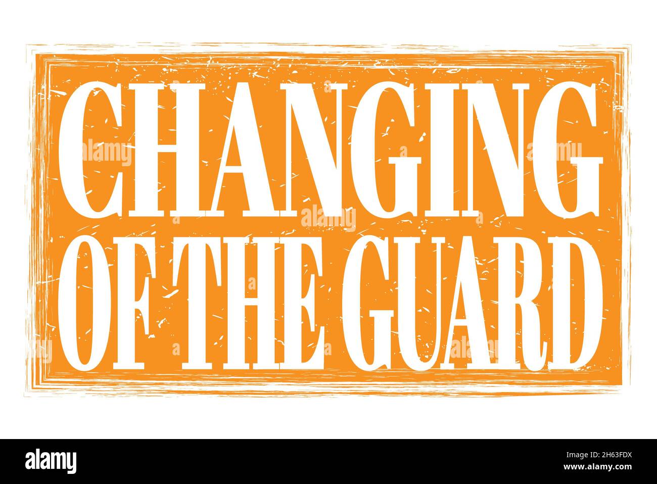 CHANGING OF THE GUARD, words written on orange grungy stamp sign Stock ...