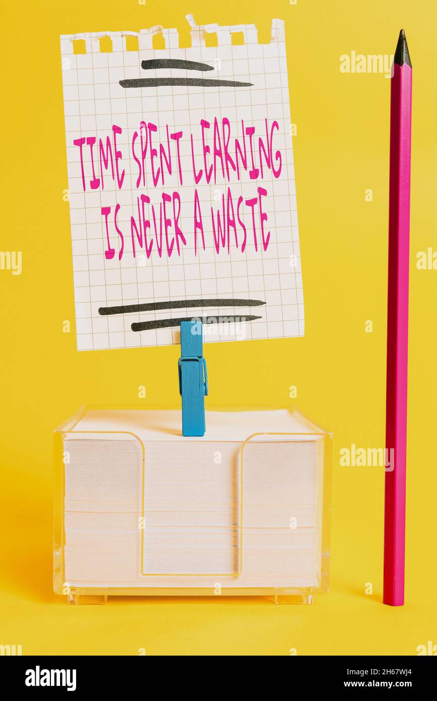 Inspiration showing sign Time Spent Learning Is Never A Waste. Business ...