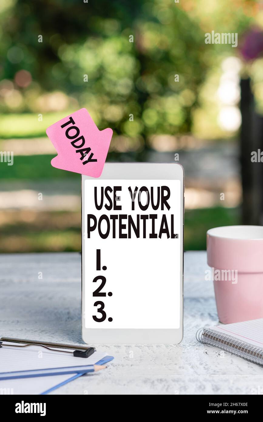 Sign displaying Use Your Potential. Concept meaning achieve as much ...