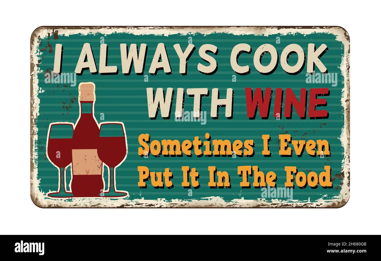I always cook with wine sometimes I even put it in the food vintage ...
