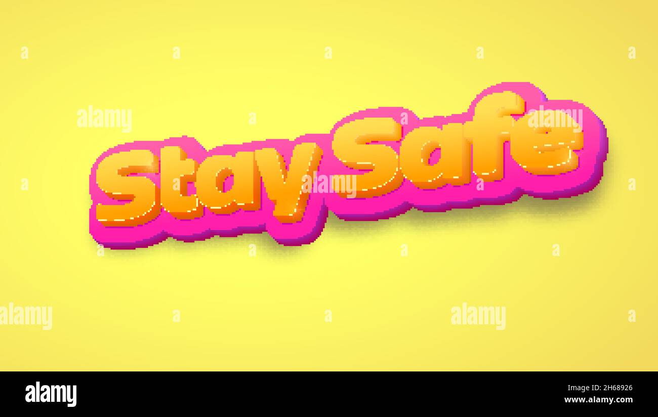 Stay safe. Bright text design. Volumetric text on yellow background ...