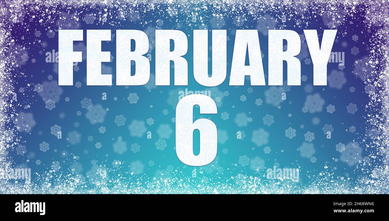 6th day of february. Winter blue gradient background with snowflakes ...