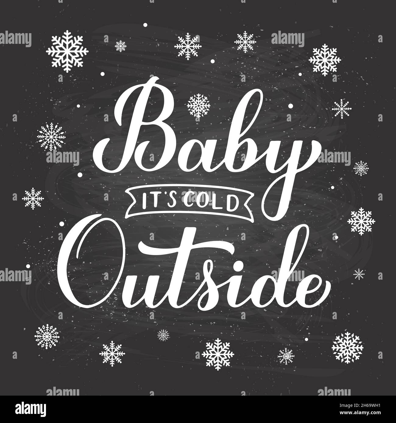 Baby Its Cold Outside hand lettering on chalkboard background. Winter ...