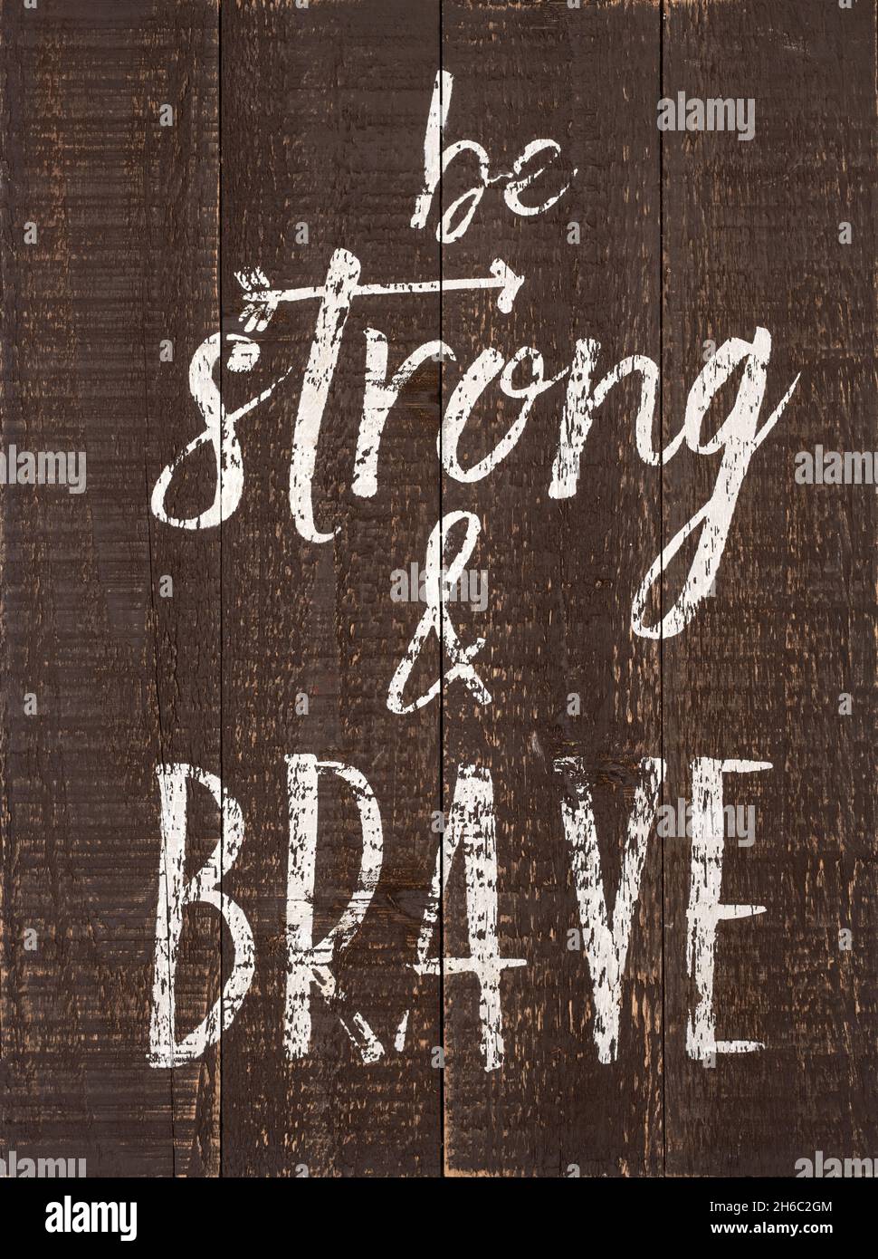 Wood sign with words be strong and brave painted in white.Inspirational ...