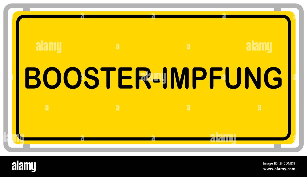 German yellow traffic sign and Booster Vaccination Stock Photo - Alamy