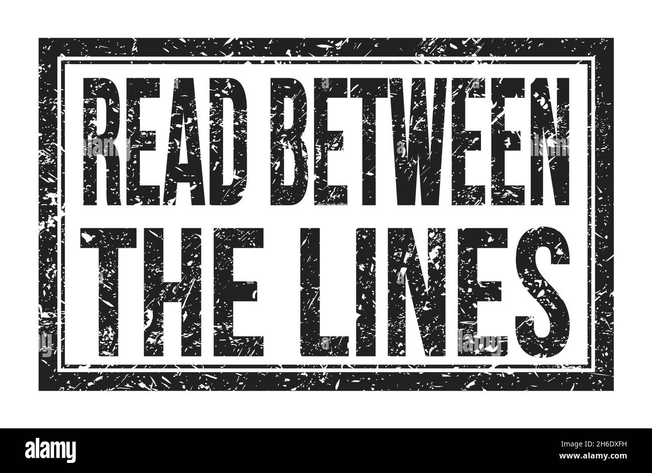 READ BETWEEN THE LINES, words written on black rectangle stamp sign ...