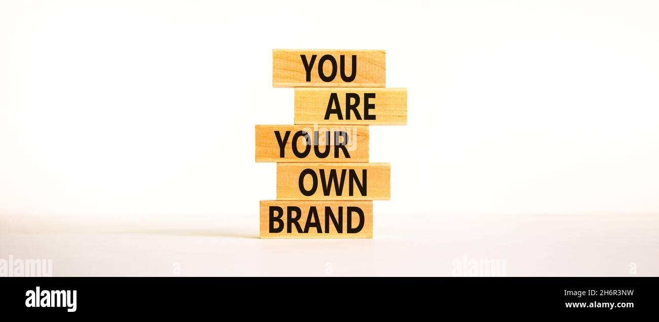 You are your own brand symbol. Wooden blocks with words You are your ...