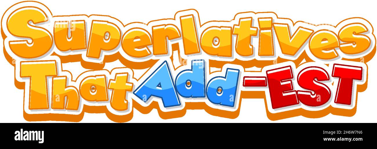 Logo text design with word superlatives that add est illustration Stock ...