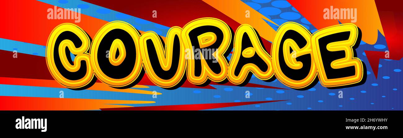 Courage. Comic book word text on abstract comics background. Retro pop ...