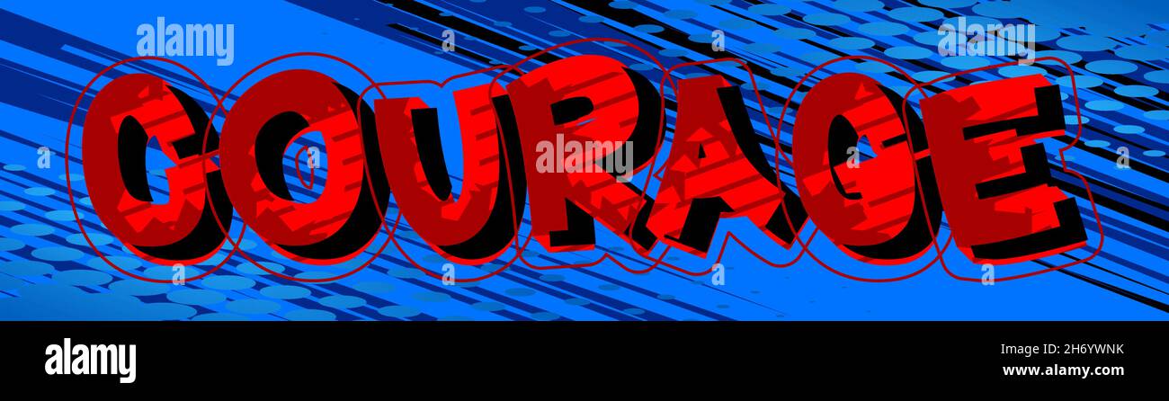 Courage. Comic book word text on abstract comics background. Retro pop ...