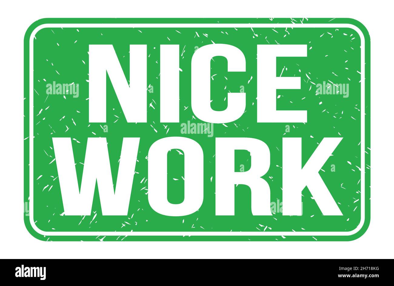 NICE WORK, words written on green rectangle stamp sign Stock Photo - Alamy