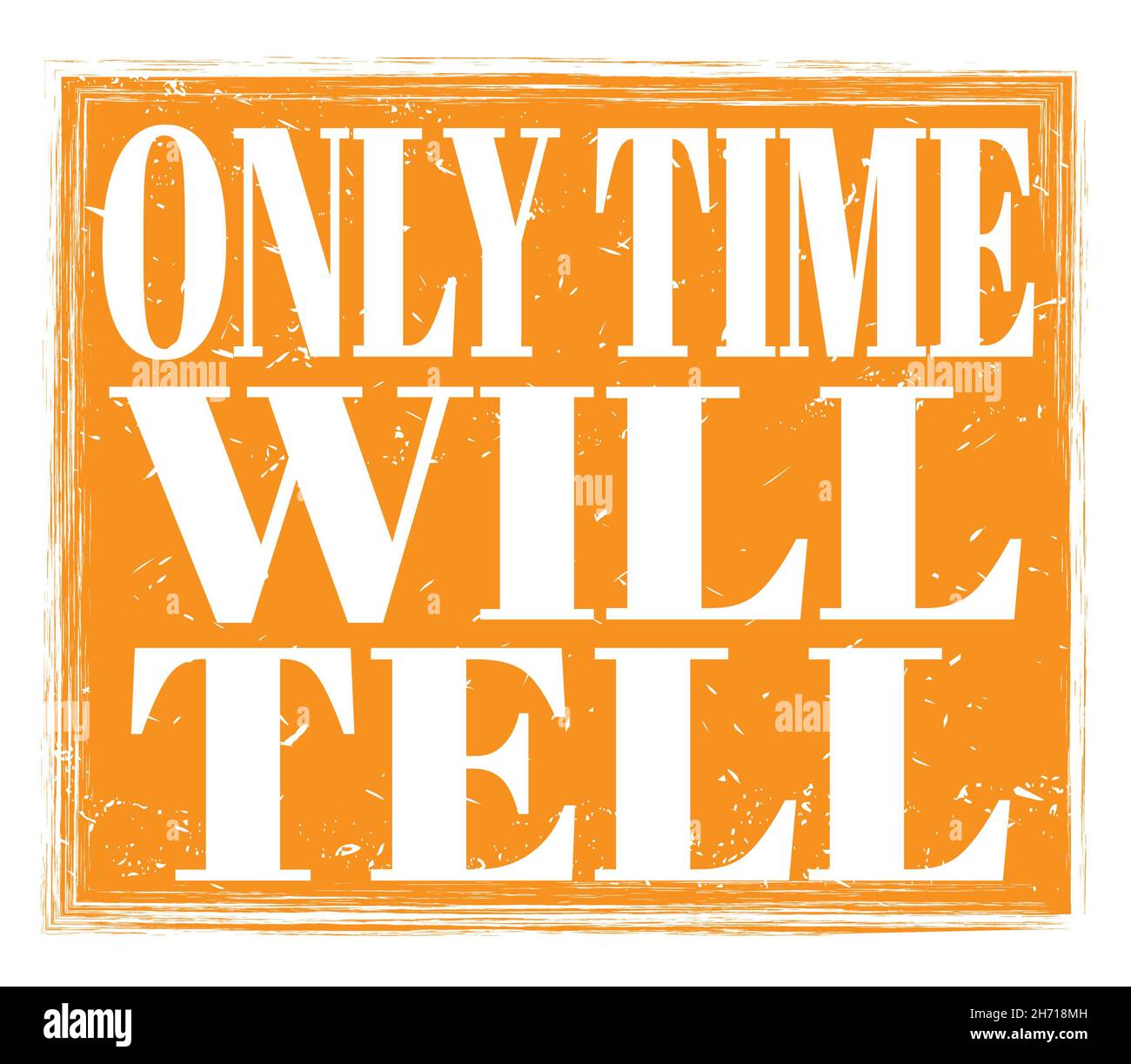 Only time will tell hi-res stock photography and images - Alamy