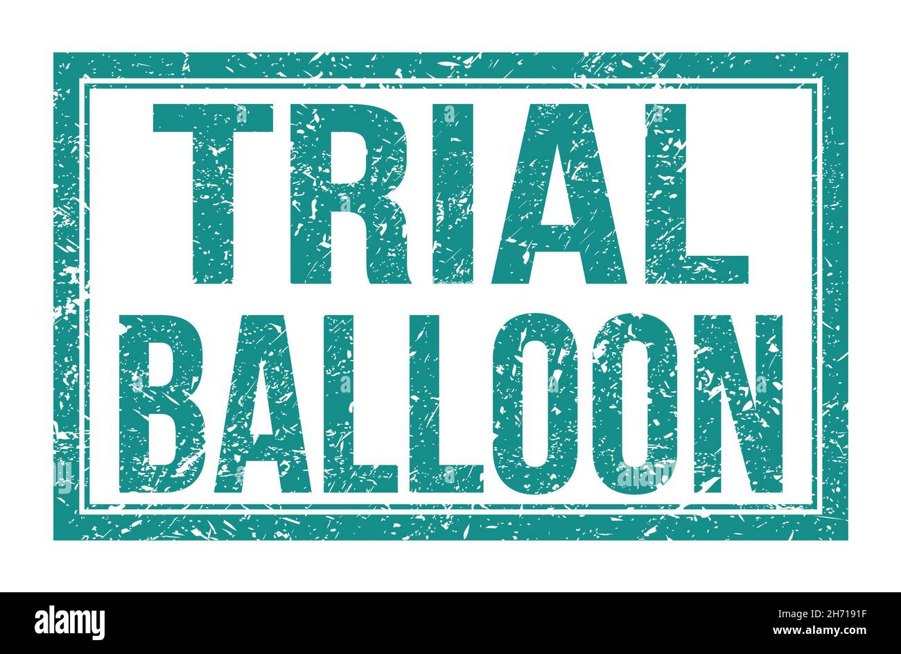 TRIAL BALLOON, words written on blue rectangle stamp sign Stock Photo ...