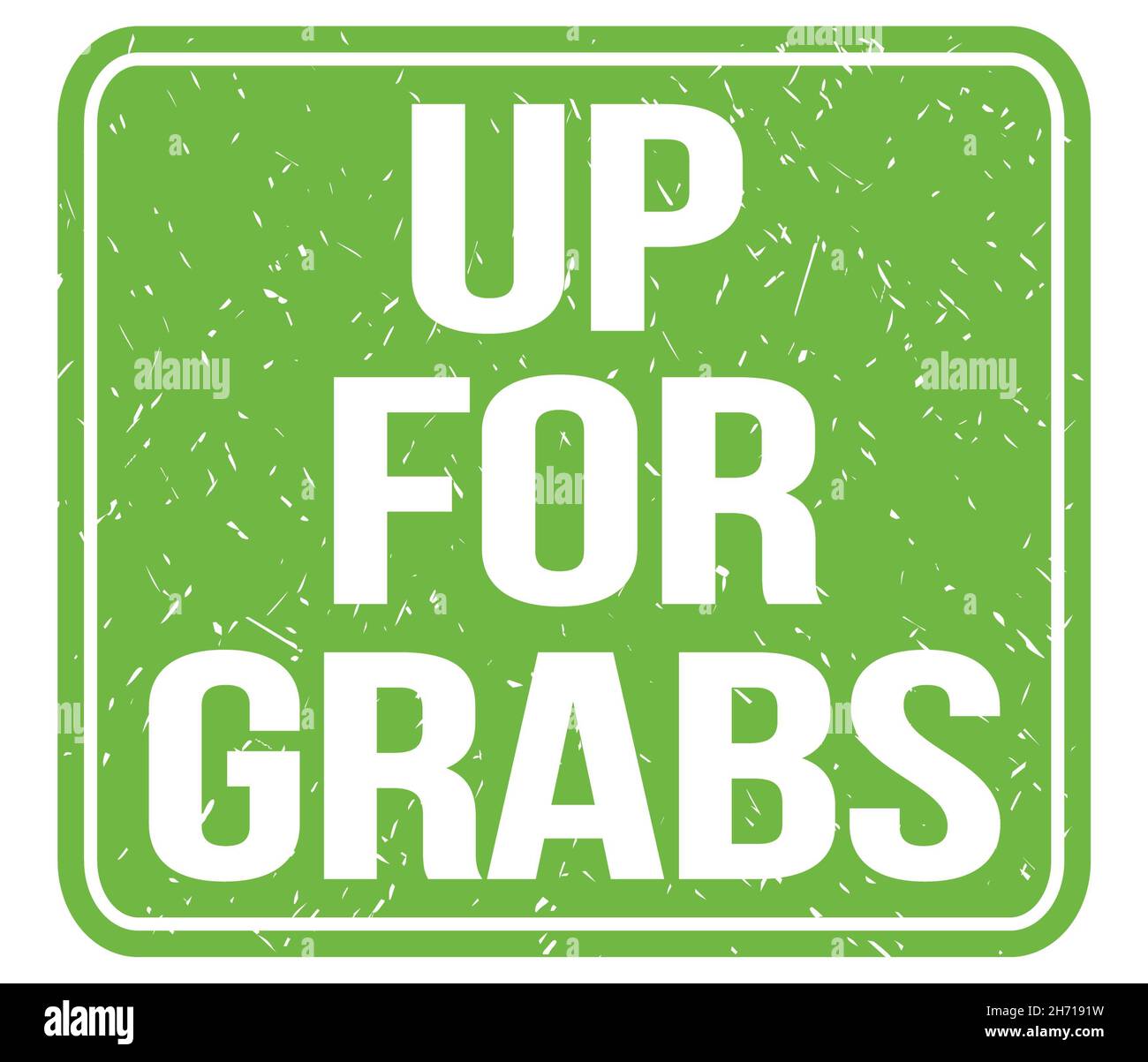 UP FOR GRABS, text written on green vintage stamp sign Stock Photo - Alamy