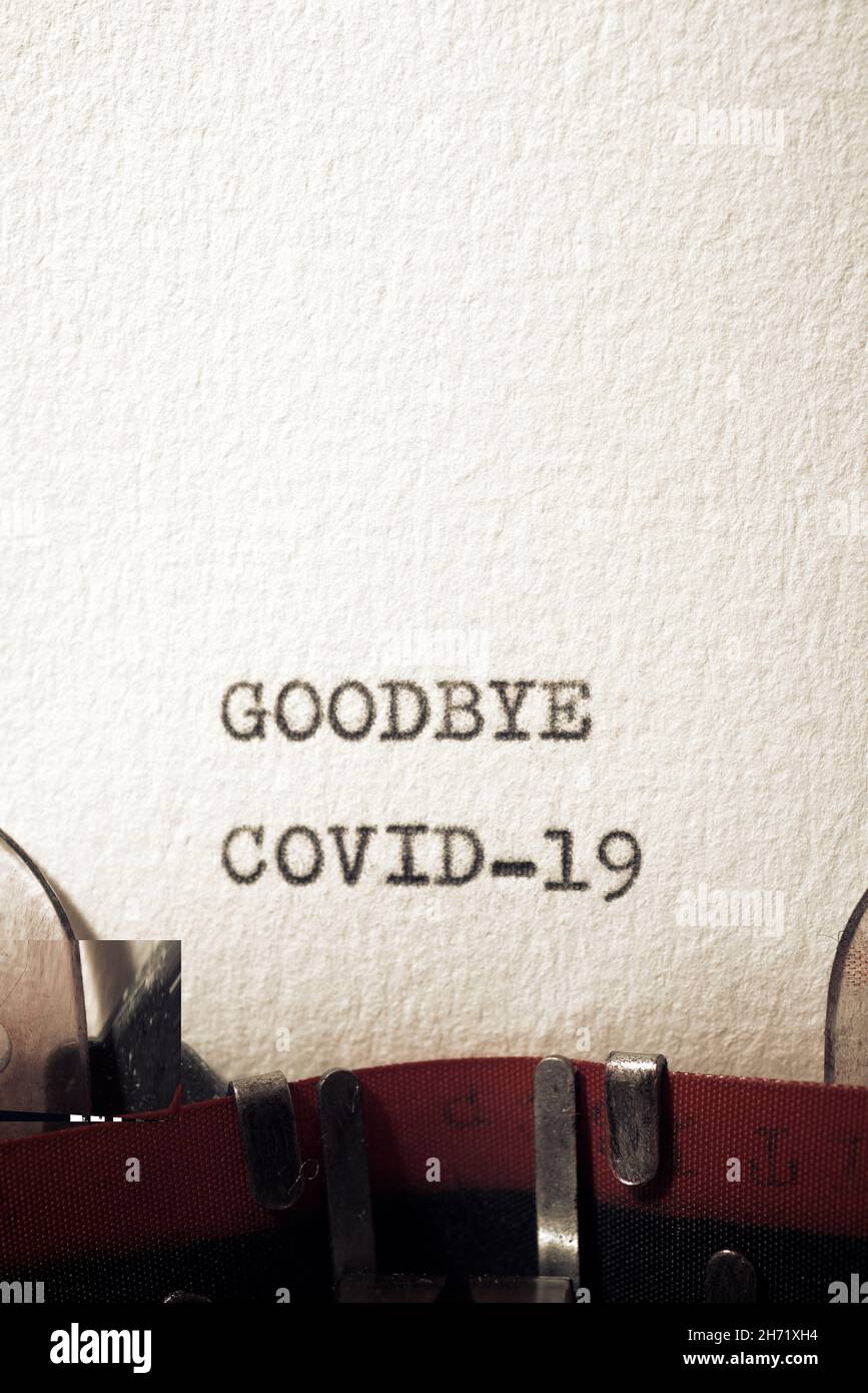 Goodbye Covid-19 phrase written with a typewriter Stock Photo - Alamy