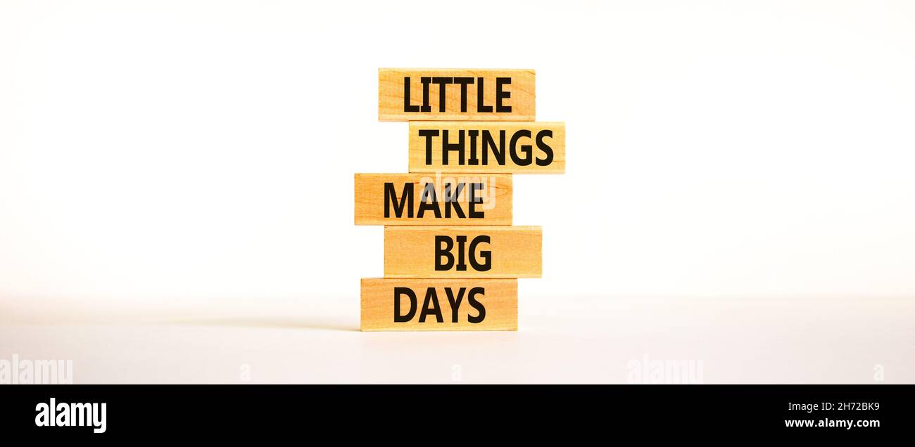 Little things make big days symbol. Wooden blocks with words Little ...