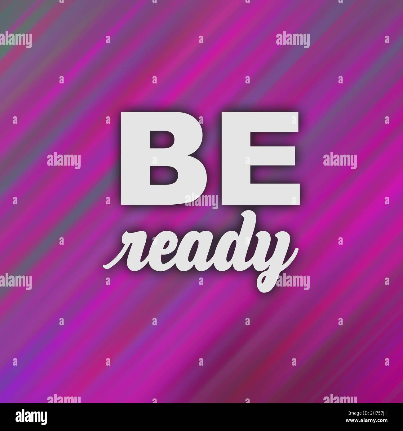 Be ready conceptual words on abstract motion background. Square layout ...