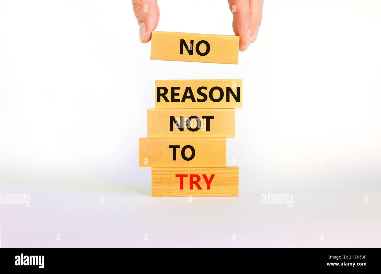 No reason not to try symbol. Wooden blocks with words No reason not to ...