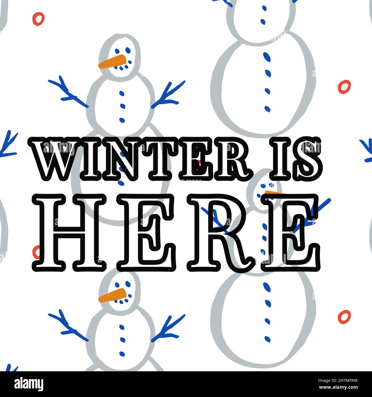 Winter is here text with snowman on white background greeting ...