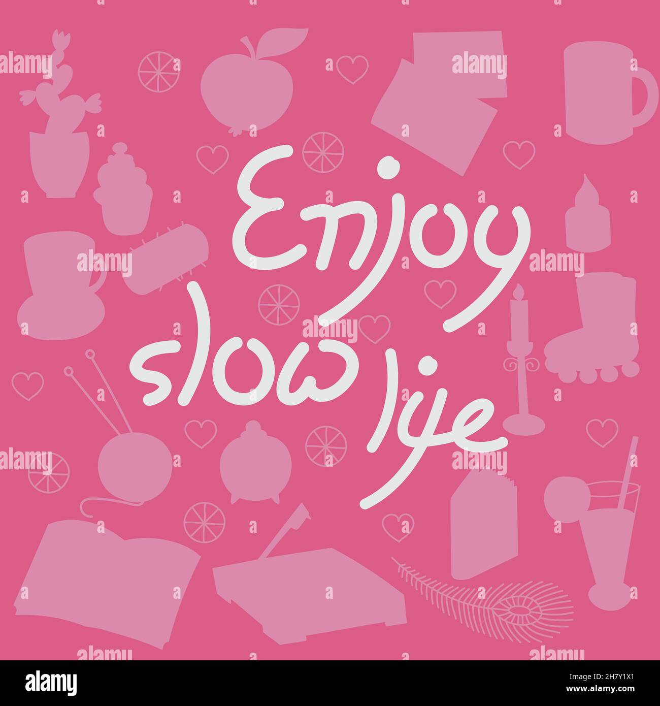 Inspirational card with handwritten text Enjoy slow life. Motivational ...