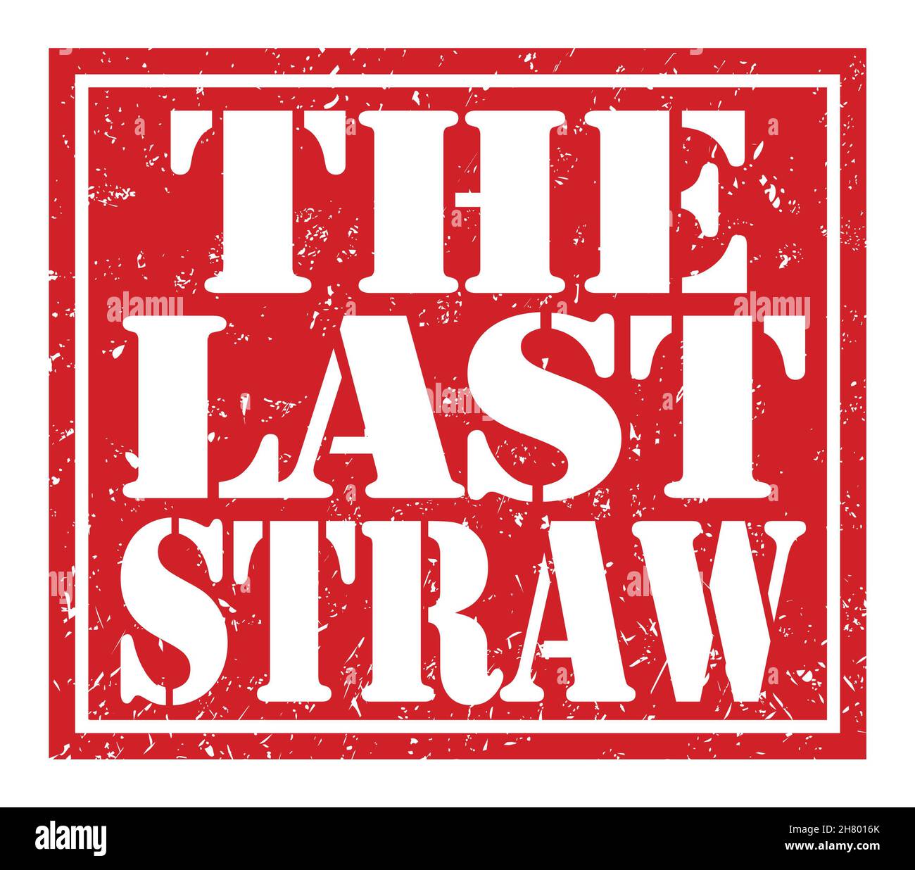 THE LAST STRAW, words written on red stamp sign Stock Photo - Alamy